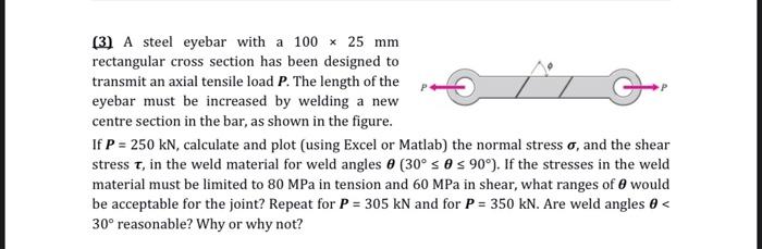 Solved (3) A steel eyebar with a 100 x 25 mm rectangular | Chegg.com