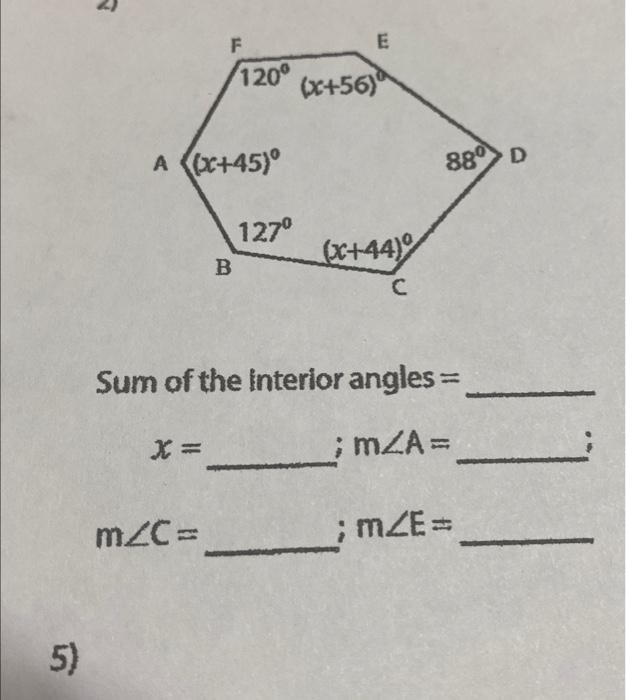 Solved Sum of the interior angles = x=;m∠A= m∠C=;m∠E= 5) | Chegg.com