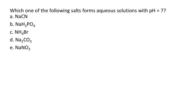 Solved Which one of the following salts forms aqueous | Chegg.com