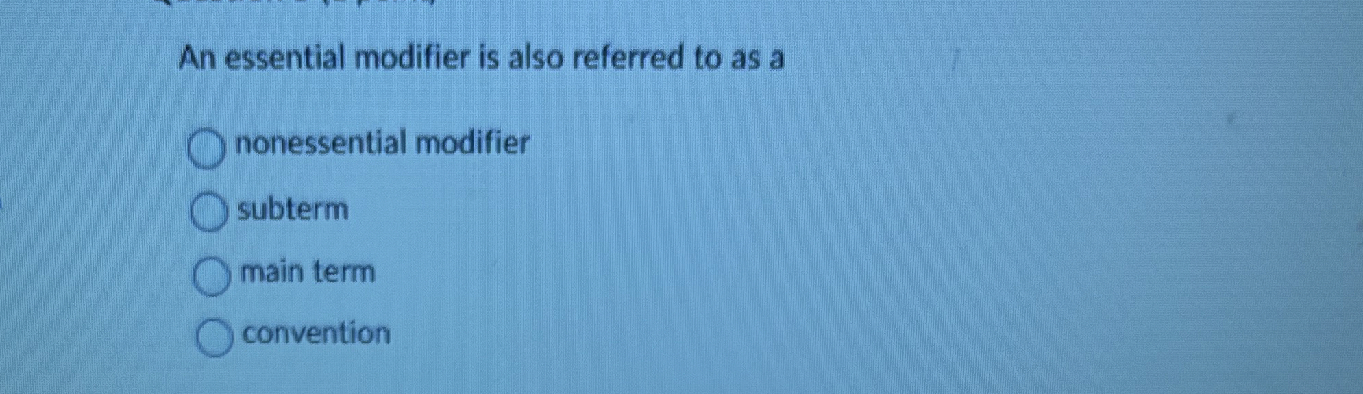 Solved An essential modifier is also referred to as | Chegg.com