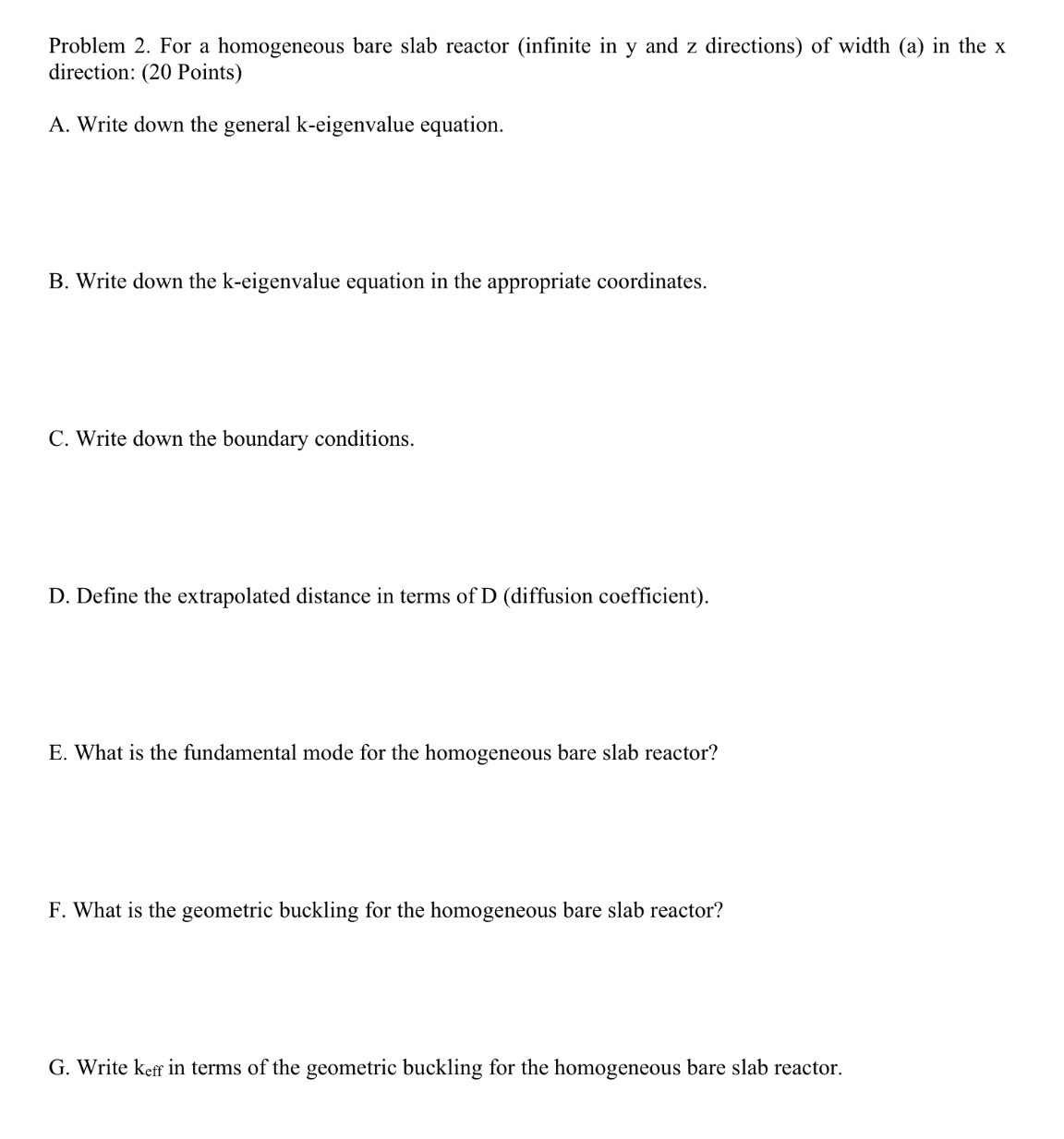 Solved Problem 2. ﻿For a homogeneous bare slab reactor | Chegg.com