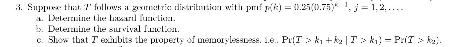 Solved Suppose that T ﻿follows a geometric distribution with | Chegg.com