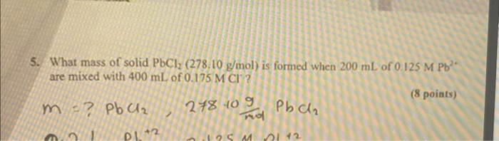 Solved 5. What mass of solid PbCl2(278,10 g/mol) is formed | Chegg.com