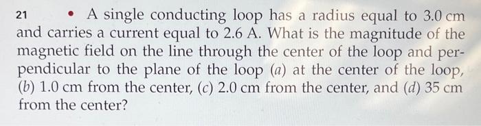 Solved 21 - A single conducting loop has a radius equal to | Chegg.com