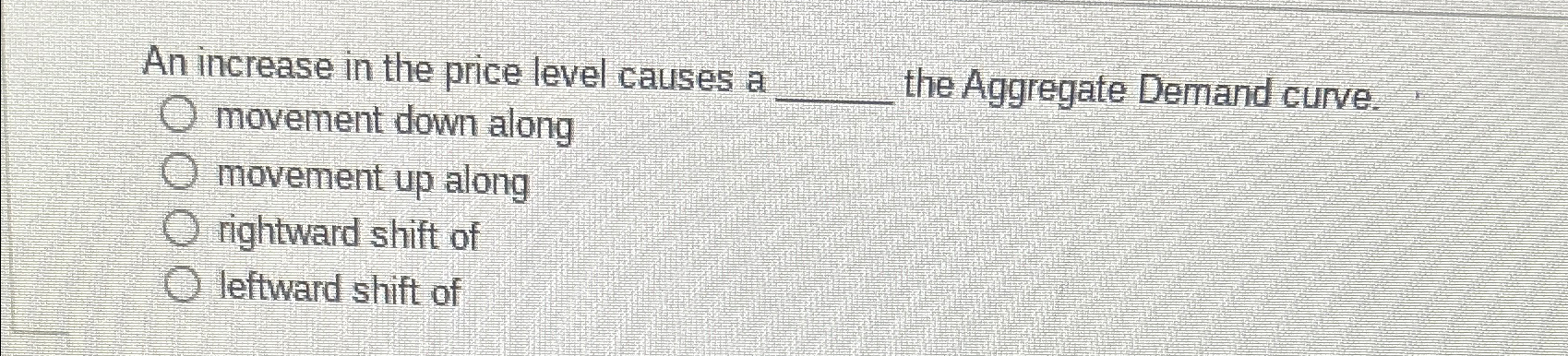 Solved An increase in the price level causes a movement down | Chegg.com