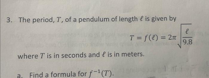 Solved 3. The period, T, of a pendulum of length ℓ is given | Chegg.com