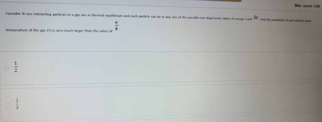 Solved Max. score: 1.00Consider N ﻿non interacting particles | Chegg.com