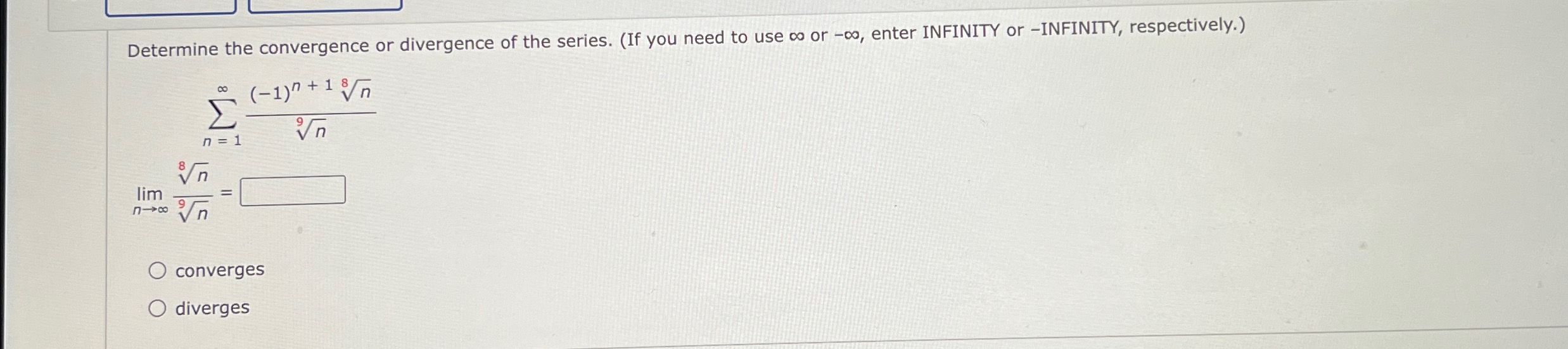 [solved] Determine The Convergence Or Divergence Of The Ser