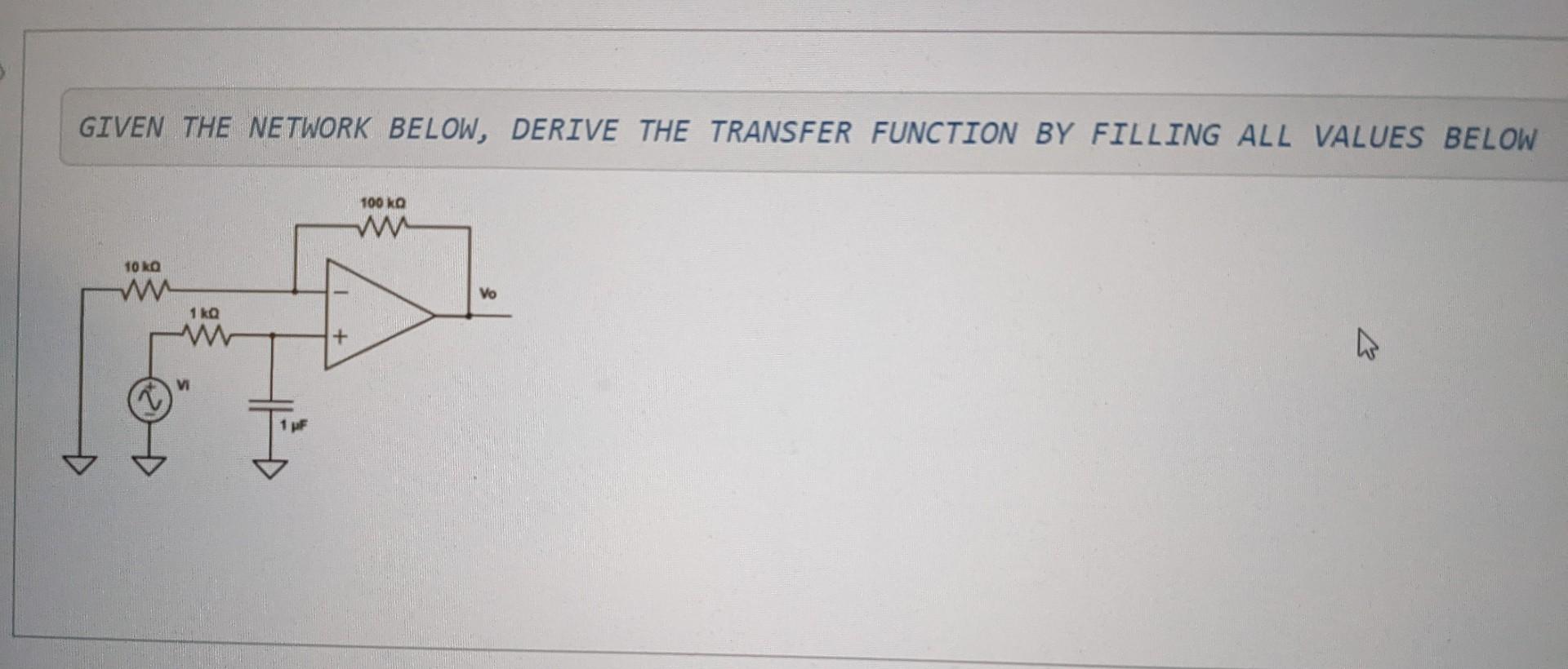 Solved GIVEN THE NETWORK BELOW, DERIVE THE TRANSFER FUNCTION | Chegg.com