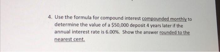 Solved 4. Use the formula for compound interest compounded | Chegg.com
