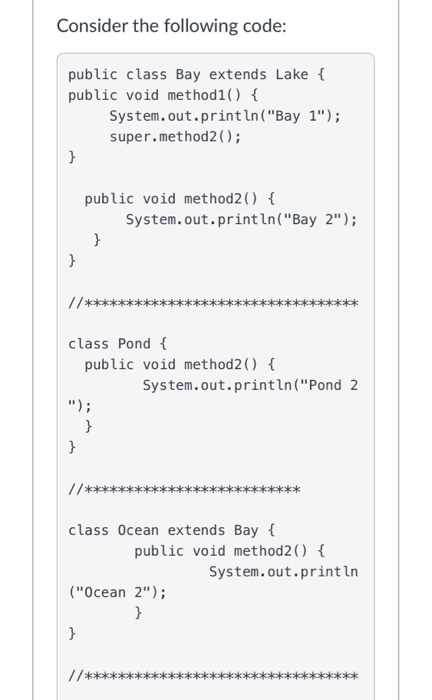 Solved Consider the following code: public class Bay extends | Chegg.com