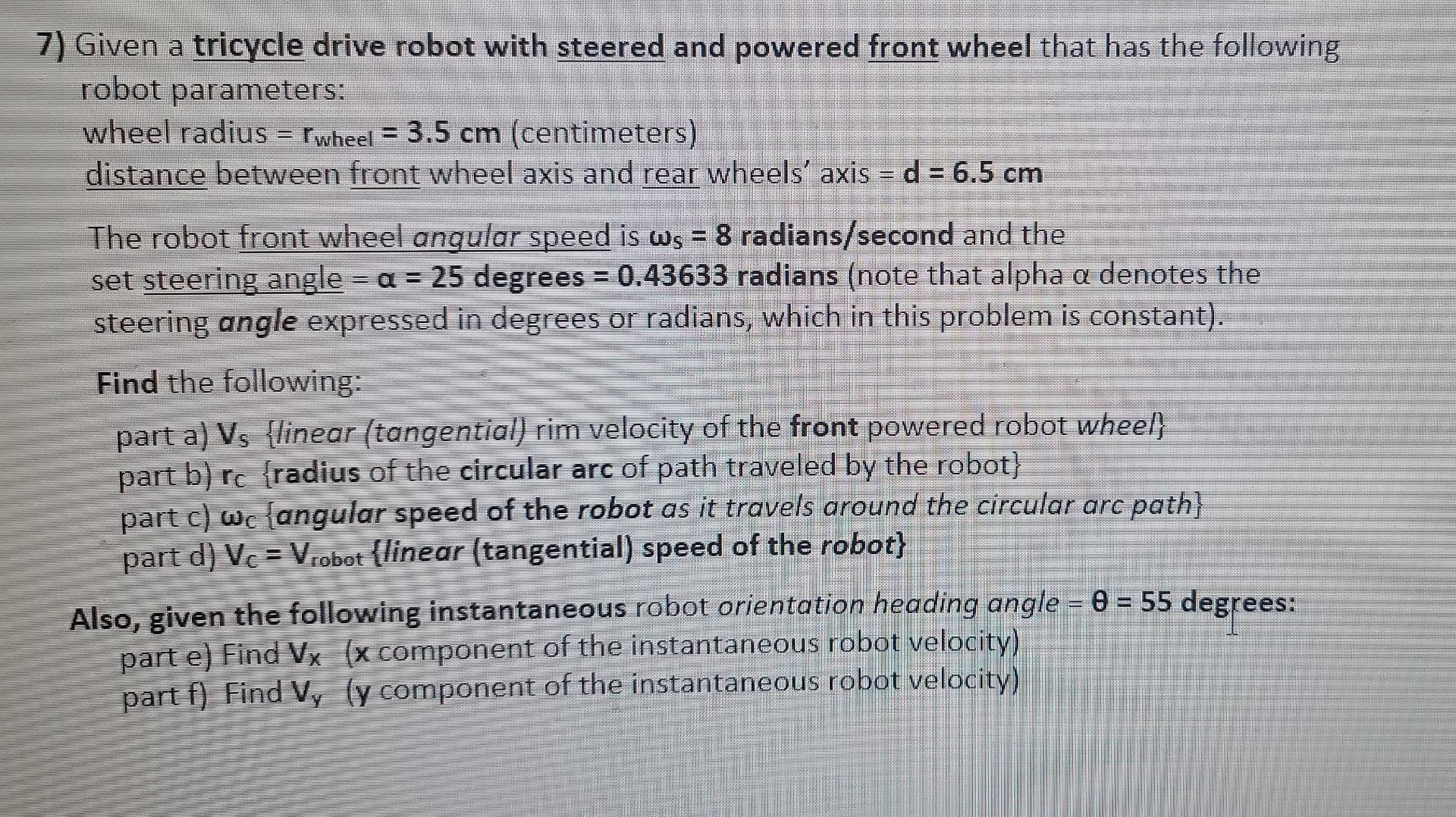 Solved 7) Given a tricycle drive robot with steered and | Chegg.com