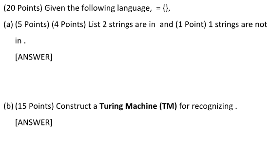 Solved (20 Points) Given the following language,={},(a) (5 | Chegg.com Solved (20 Points) Given the following language,={},(a) (5 | Chegg.com
