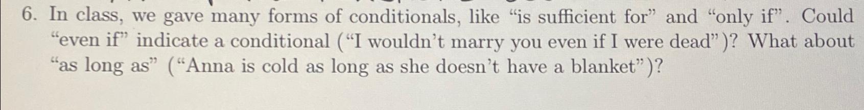 Solved In class, we gave many forms of conditionals, like | Chegg.com