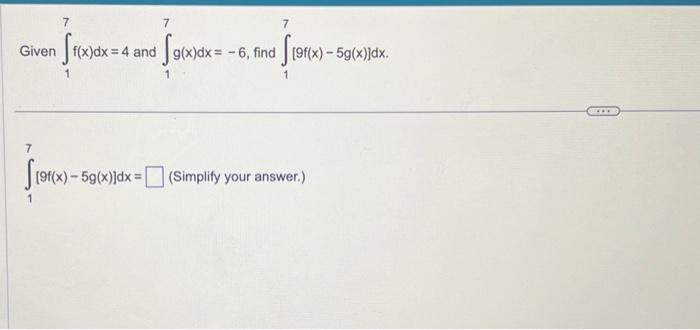 Solved Given ∫17f(x)dx=4 and ∫17g(x)dx=−6, find | Chegg.com