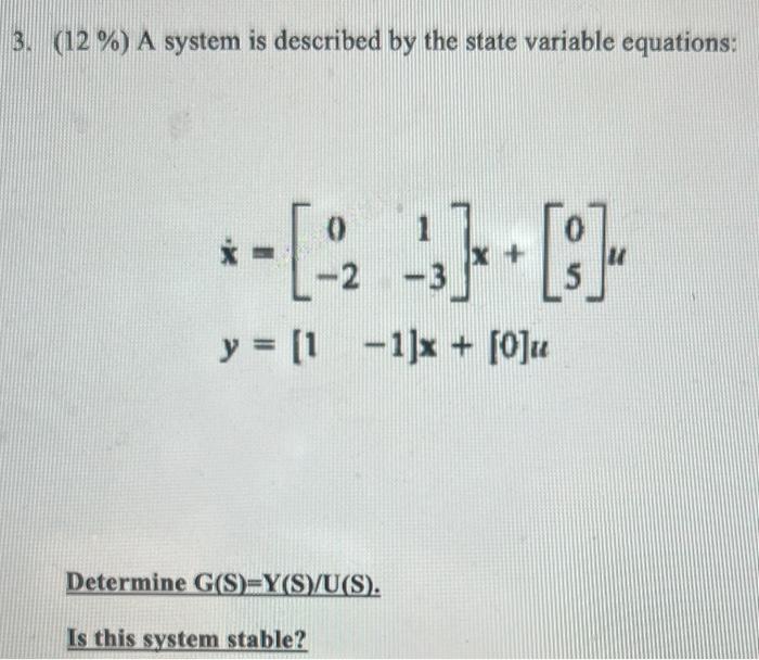 Solved 3. (12\%) A system is described by the state variable | Chegg.com