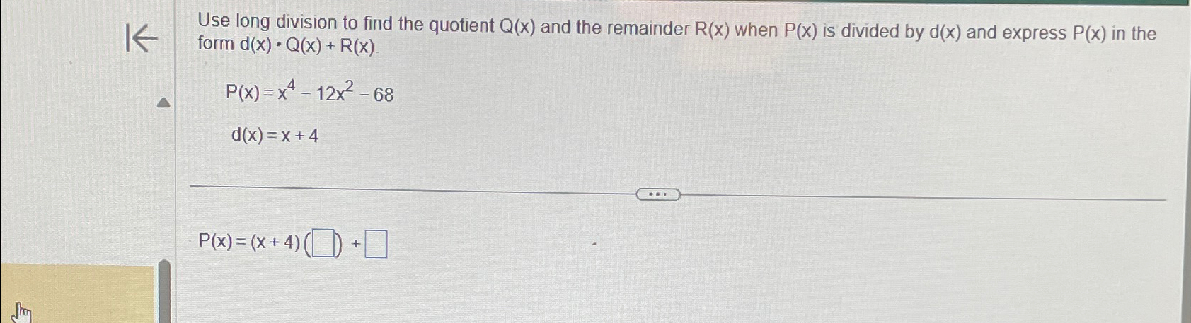 Solved Use long division to find the quotient Q(x) ﻿and the | Chegg.com