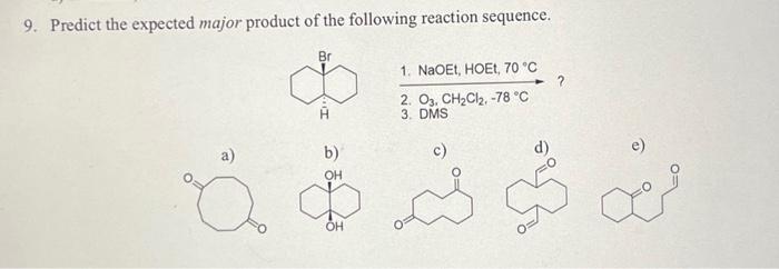 Solved 9. Predict the expected major product of the | Chegg.com