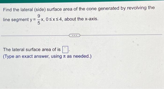 Solved Find the lateral (side) surface area of the cone | Chegg.com