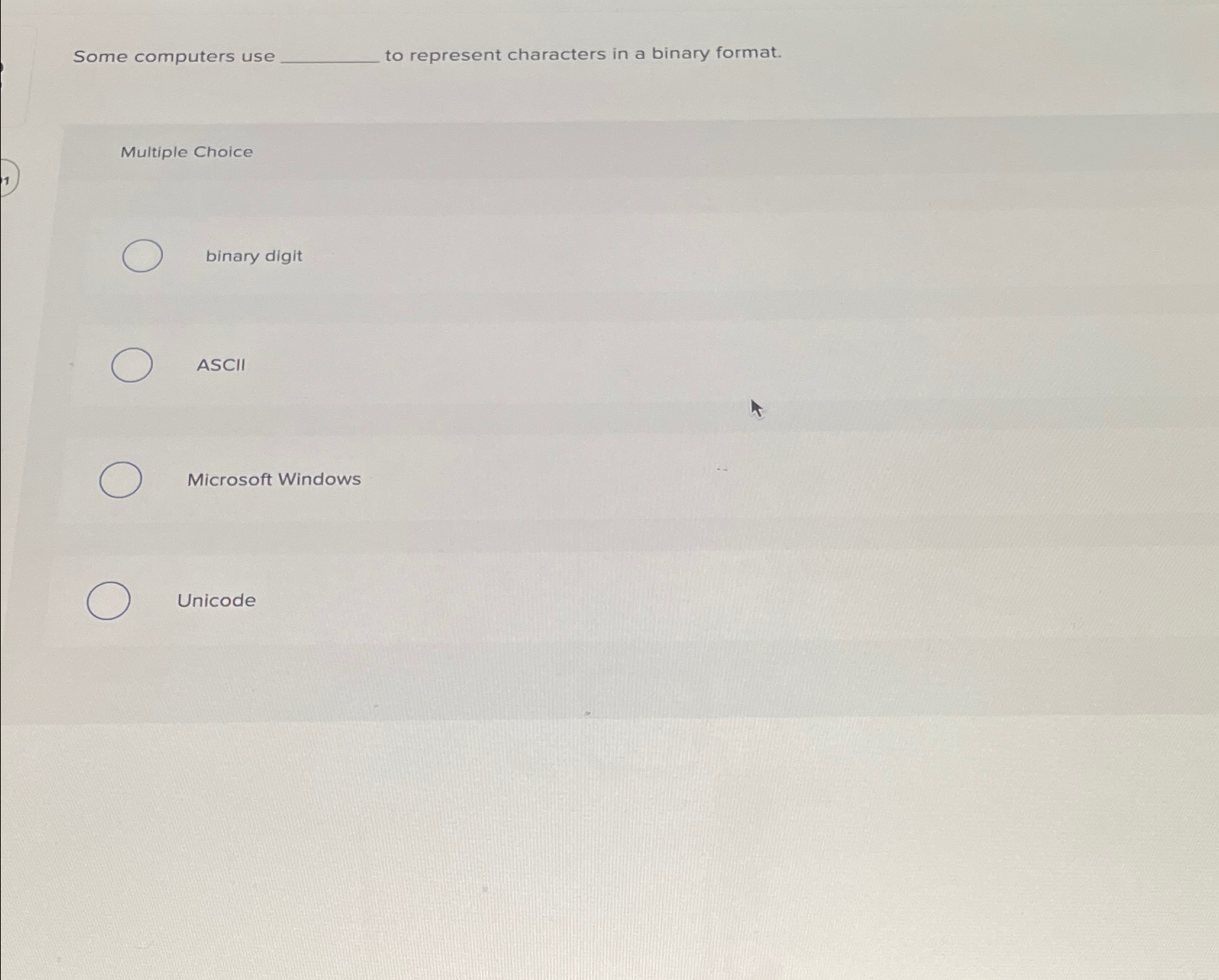Solved Some computers useto represent characters in a binary | Chegg.com