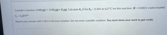 Solved Consider a reaction: 2SO3( g)=2SO2( g)+O2( g). | Chegg.com