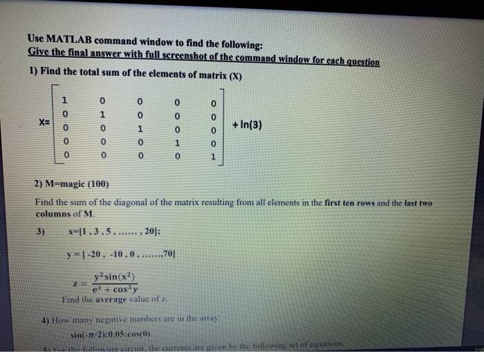 Solved Use MATLAB command window to find the following: Give | Chegg.com