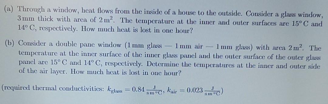 Solved (a) Through a window, heat flows from the inside of a | Chegg.com