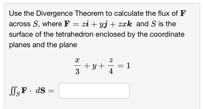 Solved Use The Divergence Theorem To Calculate The Flux Of F