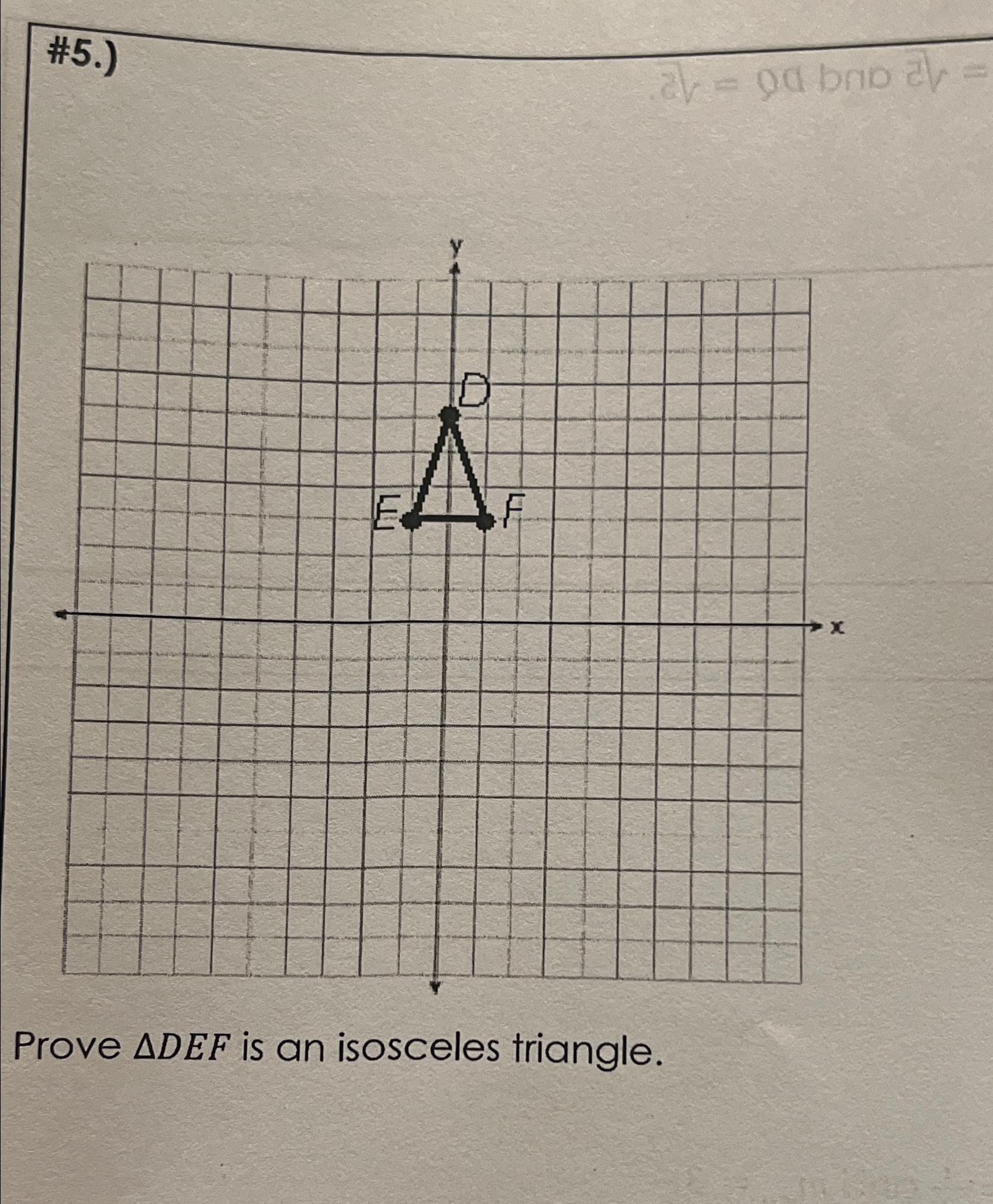 Solved #5.)Prove ????DEF is an isosceles triangle. | Chegg.com Solved #5.)Prove ????DEF is an isosceles triangle. | Chegg.com