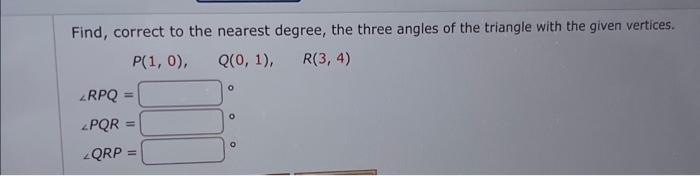 Solved Find, correct to the nearest degree, the three angles | Chegg.com
