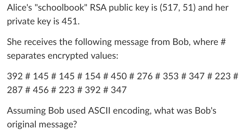 Solved Alice's "schoolbook" RSA public key is (517,51) ﻿and | Chegg.com