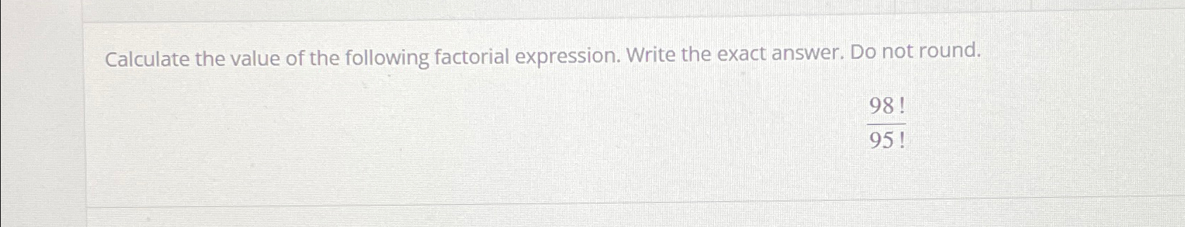 Solved Calculate the value of the following factorial | Chegg.com