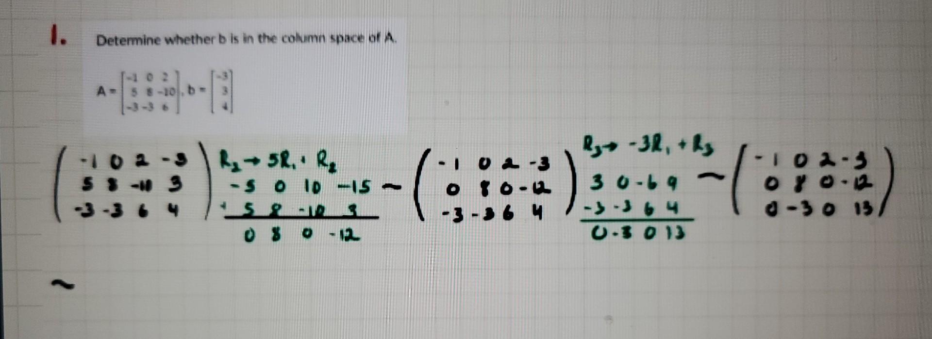 Solved 1 Determine Whether B Is In The Column Space Of A