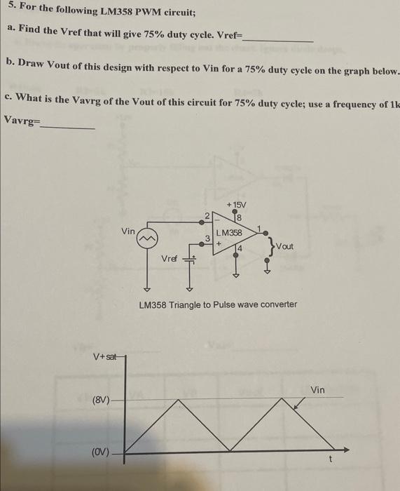 Solved 5. For the following LM358 PWM circuit; a. Find the | Chegg.com