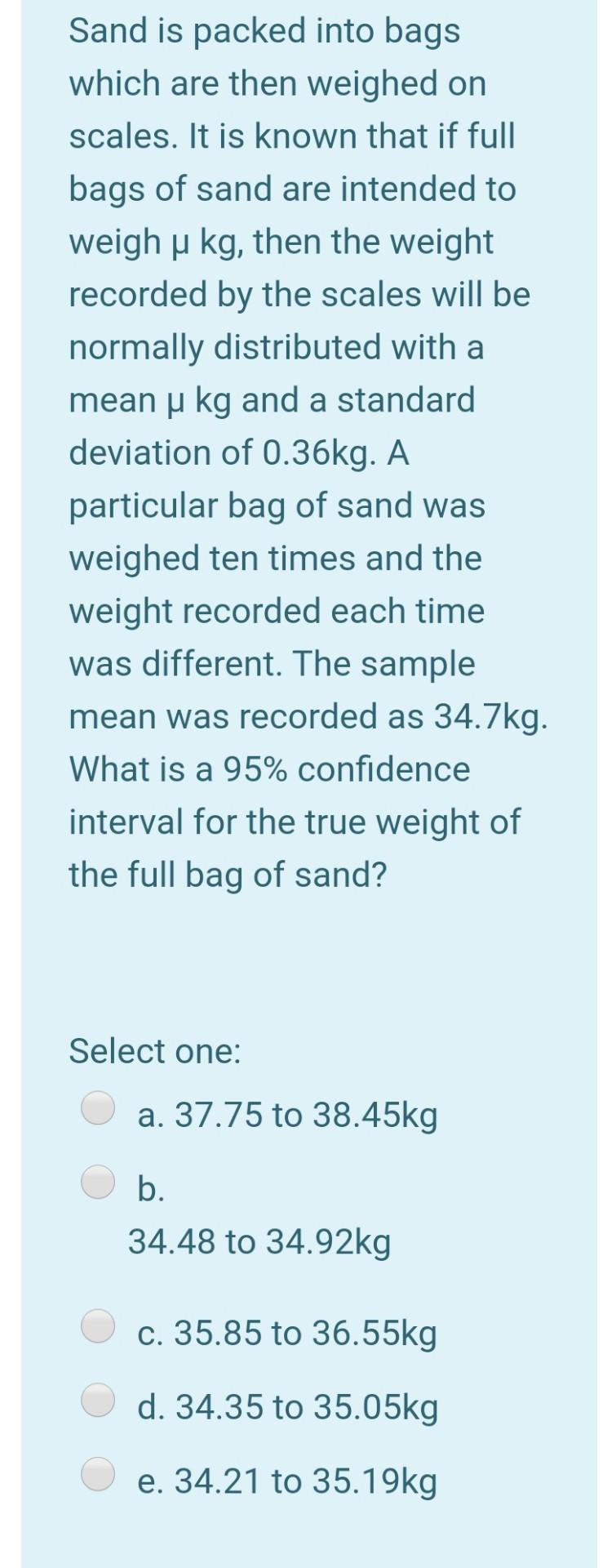 Solved Sand is packed into bags which are then weighed on | Chegg.com