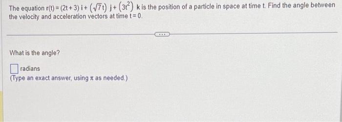 Solved The equation r(t)=(2t+3)i+(7t)j+(3t2)k is the | Chegg.com
