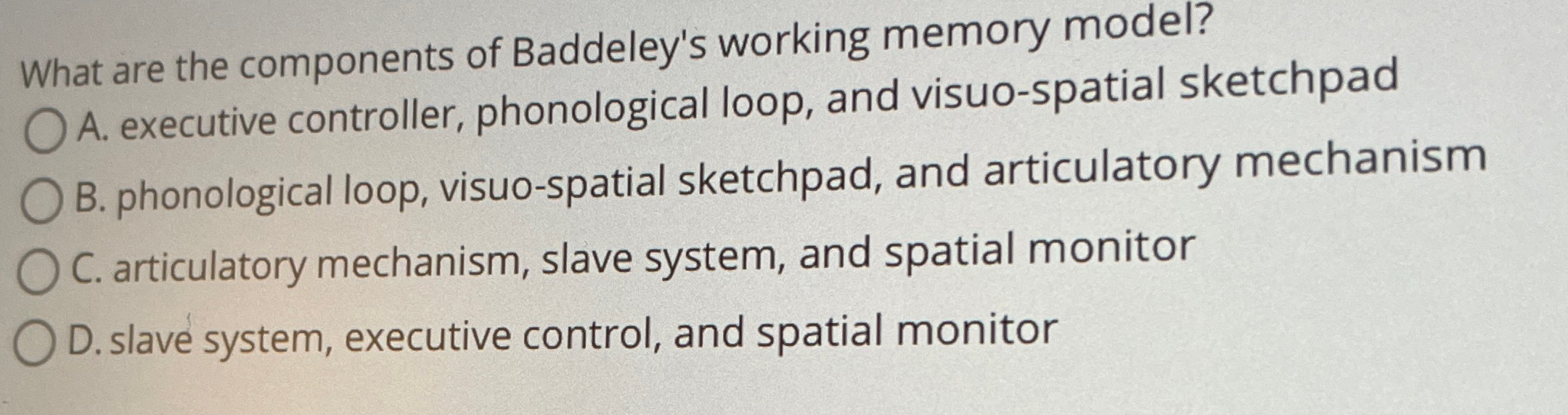 Solved What are the components of Baddeley's working memory | Chegg.com