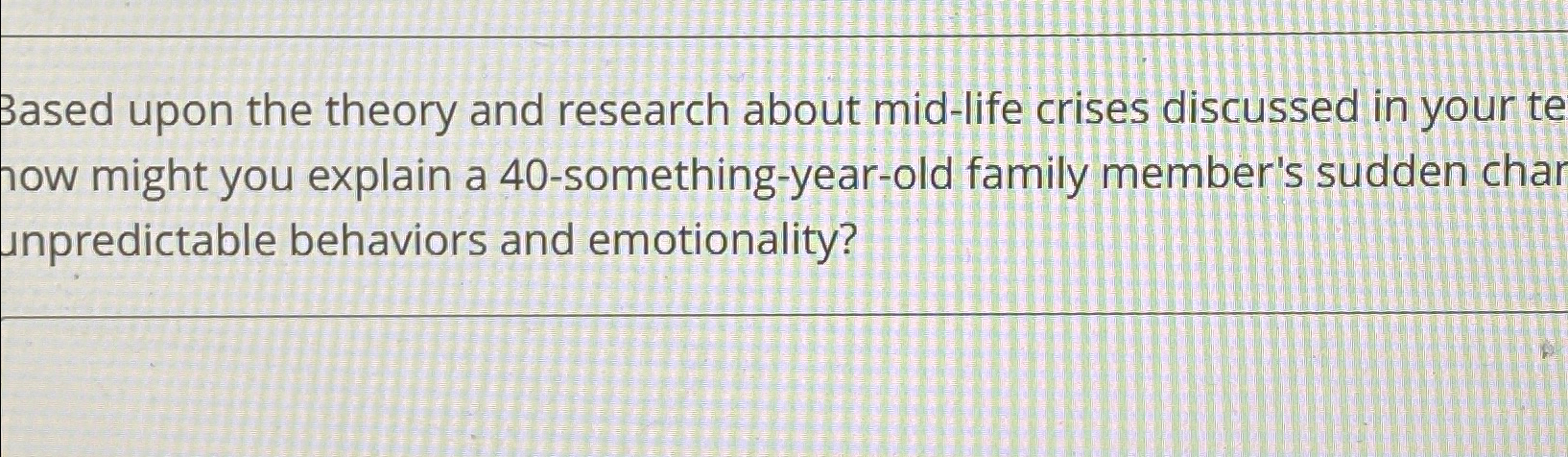 Solved Based upon the theory and research about mid-life | Chegg.com