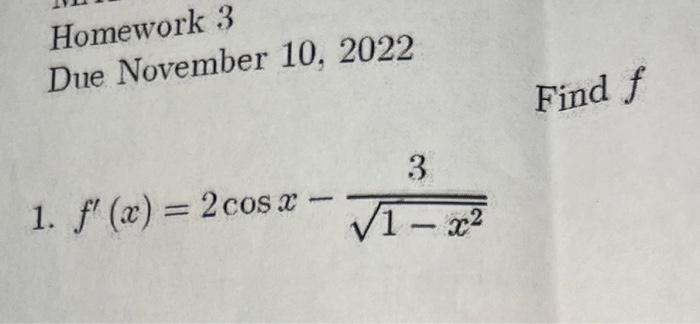 Solved Homework 3 Due November 10, 2022 Find f | Chegg.com Solved Homework 3 Due November 10, 2022 Find f | Chegg.com