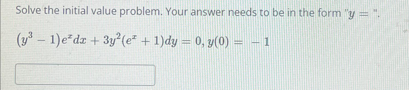 Solved Solve the initial value problem. Your answer needs to | Chegg.com