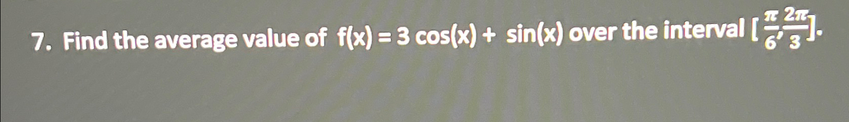 Solved Find the average value of f(x)=3cos(x)+sin(x) ﻿over | Chegg.com