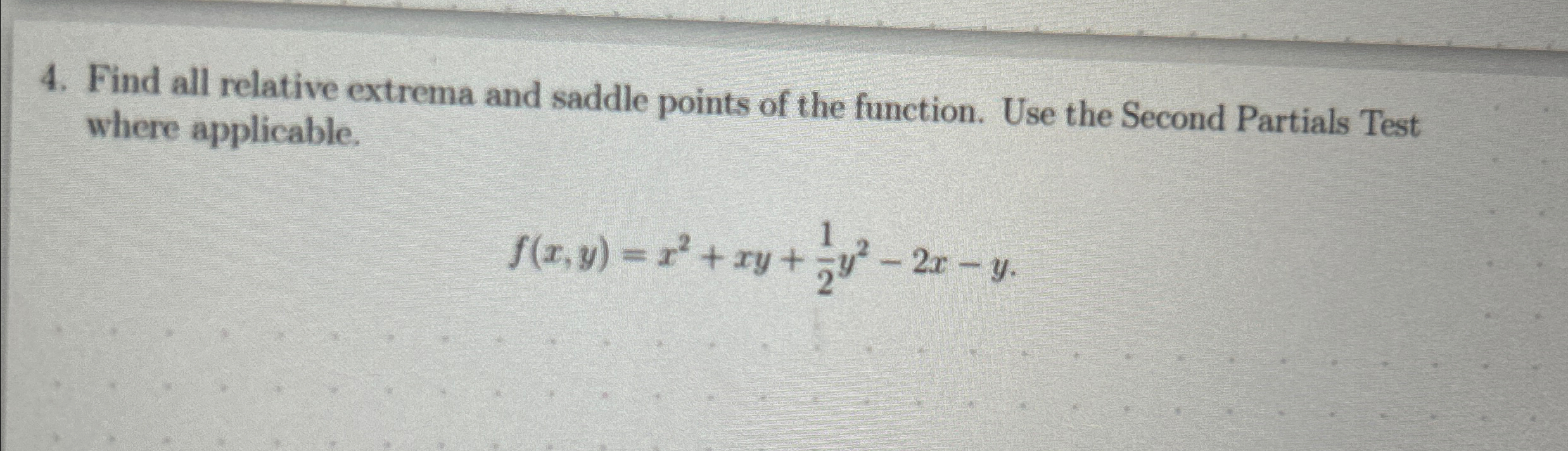 Solved Find all relative extrema and saddle points of the | Chegg.com