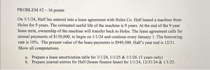 Solved PROBLEM \#2 - 16 points On 1/1/24, Half Inc entered | Chegg.com