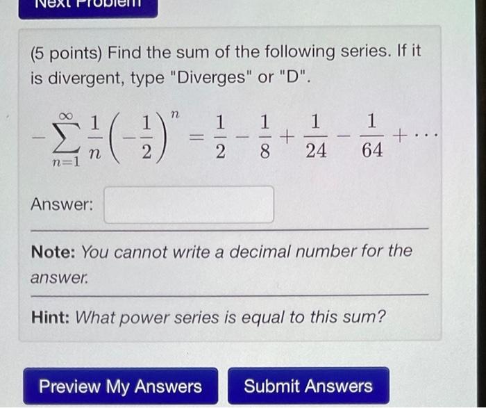 Solved 5 Points Find The Sum Of The Following Series If