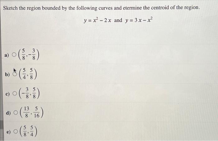 Solved Sketch the region bounded by the following curves and | Chegg.com
