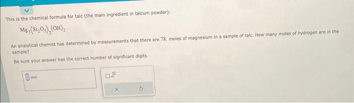 Solved This is the chemical formula for talc (the main | Chegg.com