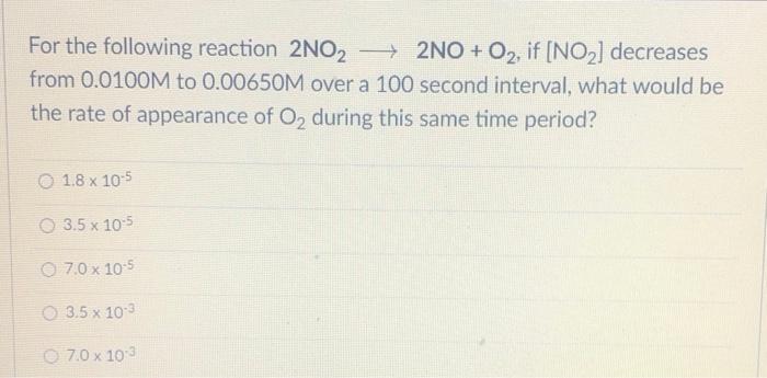 Solved For the following reaction 2NO2 → 2NO+ O2, if [NO₂] | Chegg.com