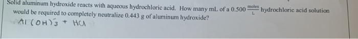 Solved Solid aluminum hydroxide reacts with aqueous | Chegg.com Solved Solid aluminum hydroxide reacts with aqueous | Chegg.com