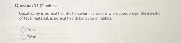Solved Question 11 (2 points) Cecotrophy is normal healthy | Chegg.com
