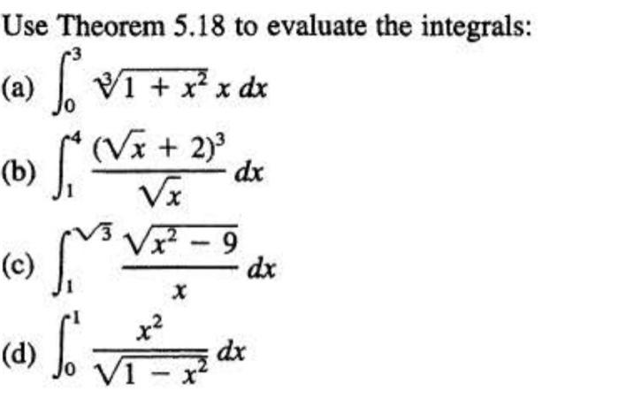 Solved Use Theorem 5.18 to evaluate the integrals: (a) | Chegg.com